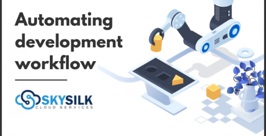 Automating Your Development Workflow Using Python Skysilk Cloud