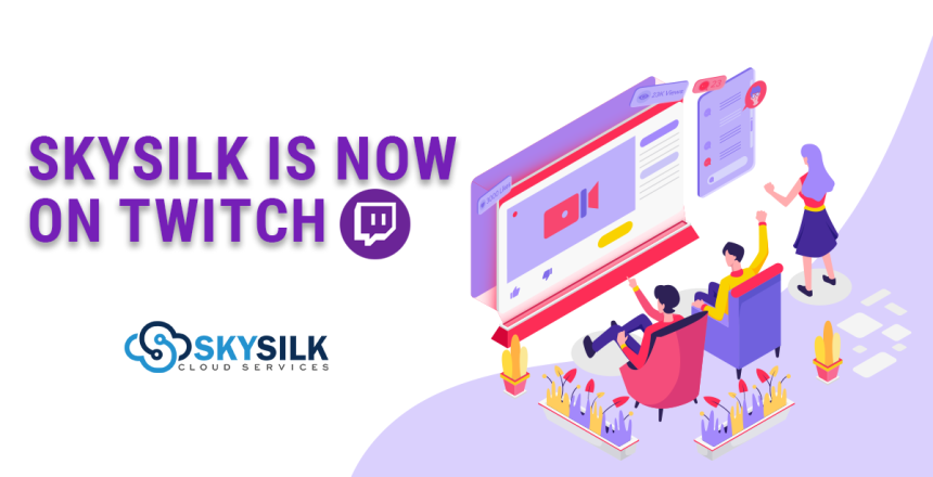Join SkySilk Live on Twitch - SkySilk Cloud Blog